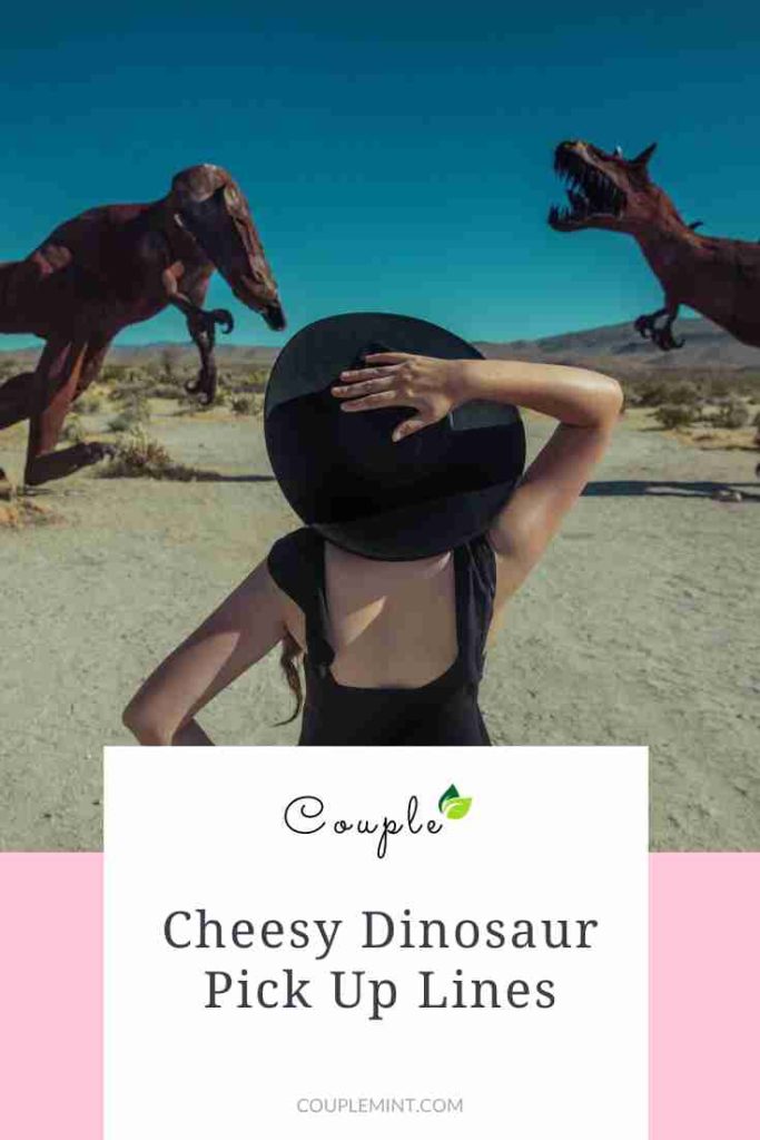 100+ Super Cheesy Dinosaur Pick Up Lines | CoupleMint