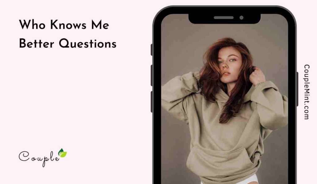 250+ Trending Who Knows Me Better Questions