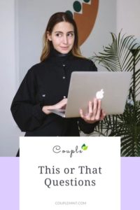 150+ This Or That Questions For Kids, Teens And Couples