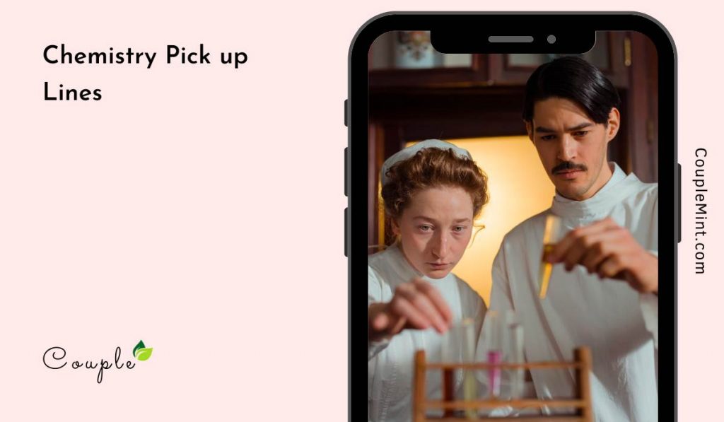 100+ Best Chemistry Pick Up Lines No One Can Ignore